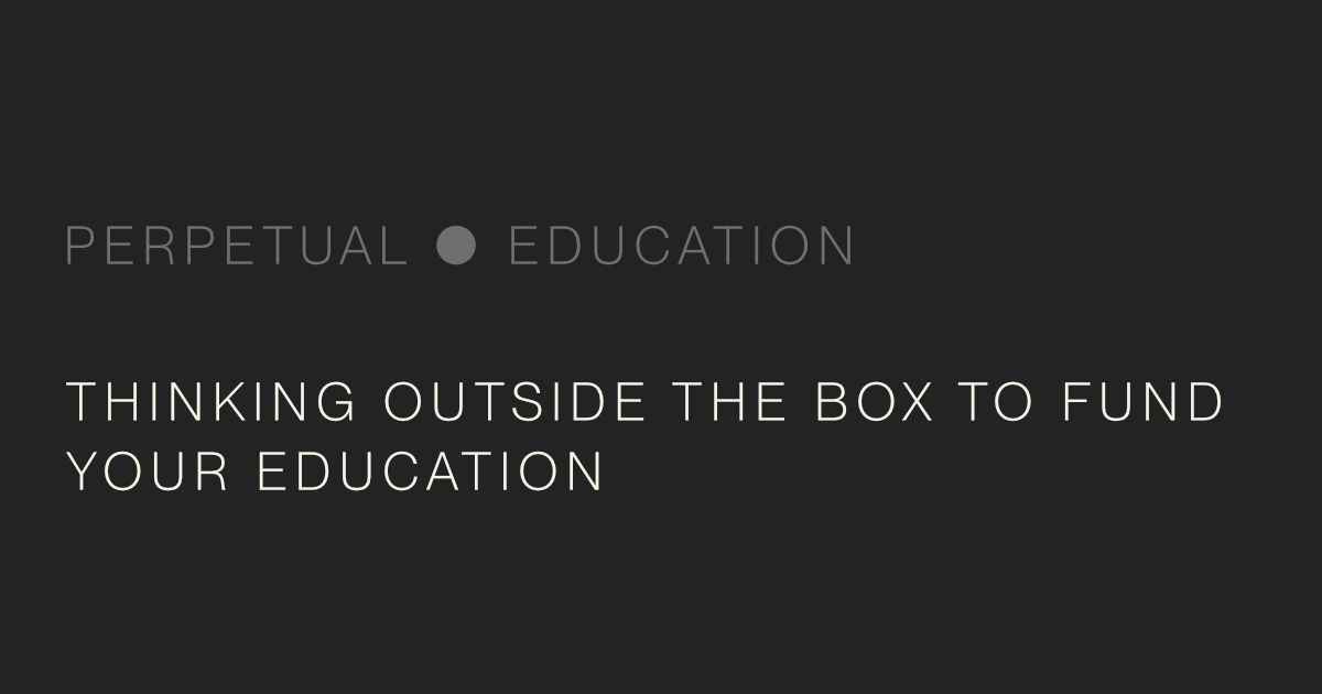 Thinking outside of the box to fund your education